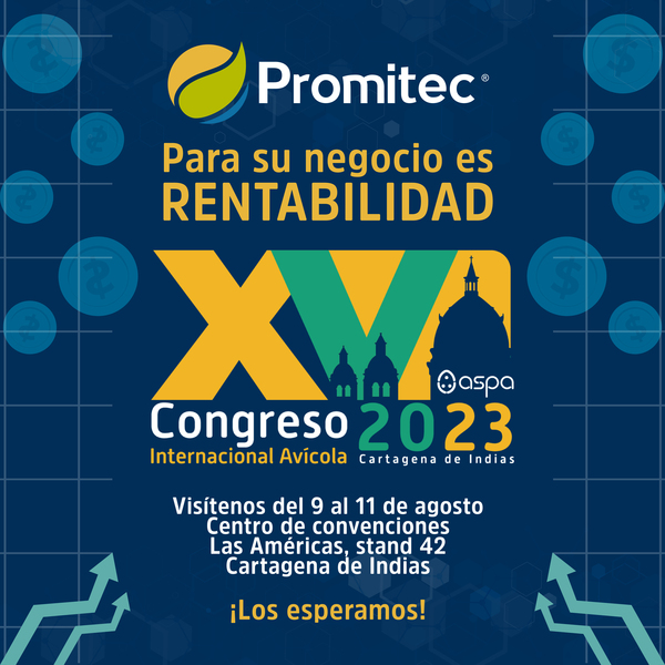 Promitec en el CONGRESO INTERNACIONAL AVÍCOLA ASPA 2023 | Engormix